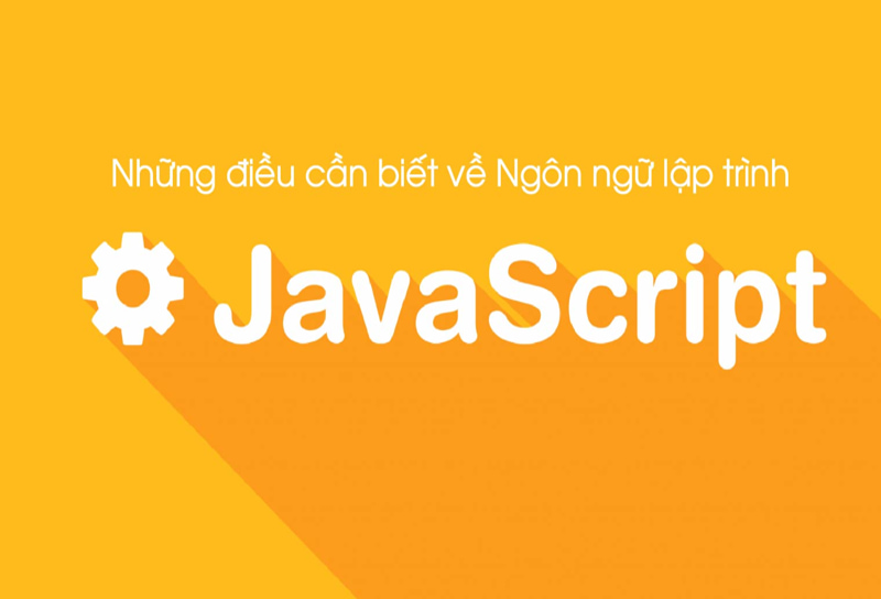 JavaScript là gì? Tổng quan về ngôn ngữ lập trình JavaScript